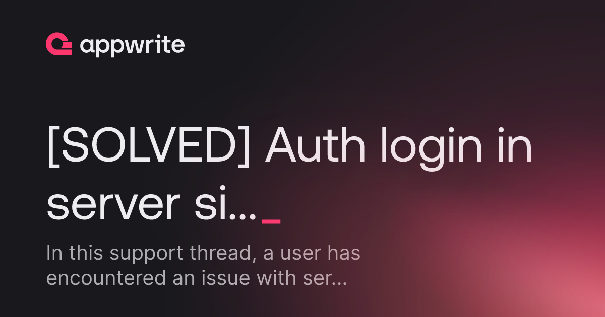 Solved Auth Login In Server Side Threads Appwrite